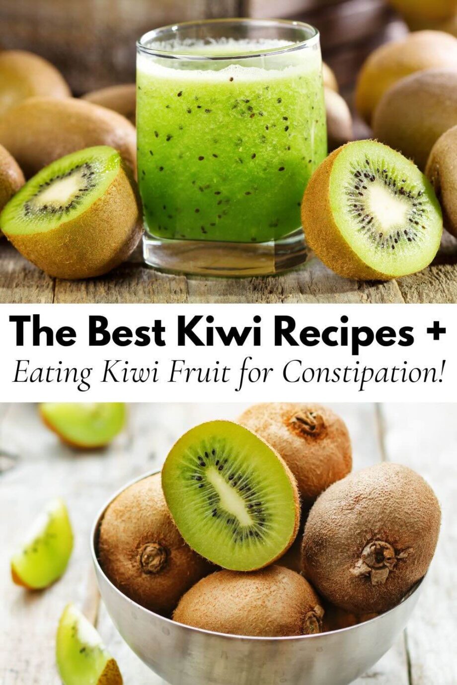 Eat Two Kiwi Fruit for Constipation + Easy Kiwi Recipes
